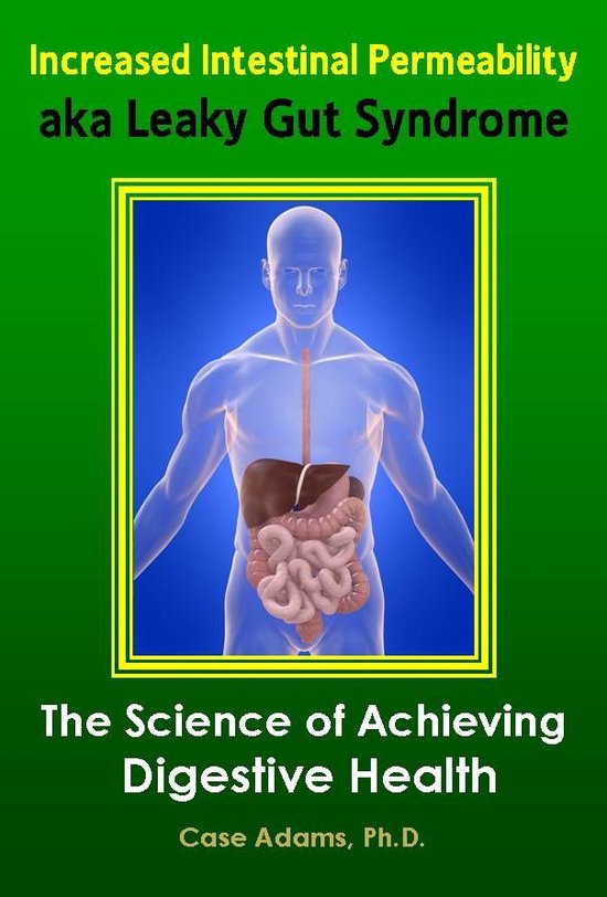 Increased Intestinal Permeability aka Leaky Gut Syndrome: The Science ...
