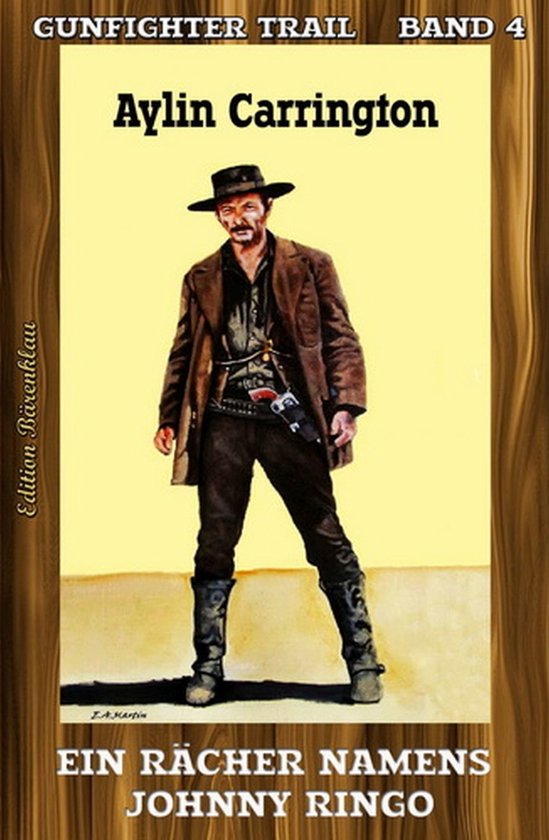 Gunfighter Trail #4: Ein Rächer namens Johnny Ringo (ebook), Aylin ...