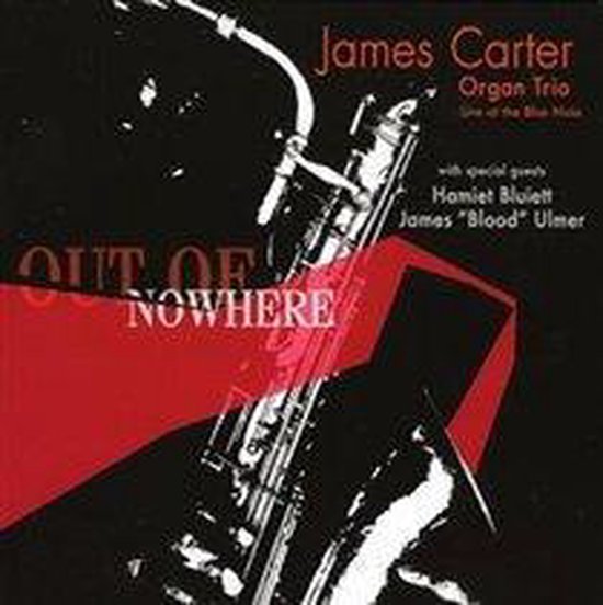 Out of Nowhere, James Carter Organ Trio | CD (album) | Muziek | bol.com