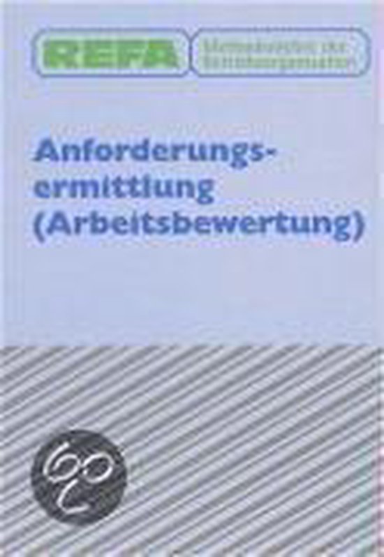 Refa. Methodenlehre Der Betriebsorganisation. Anforderungsermittlung ...