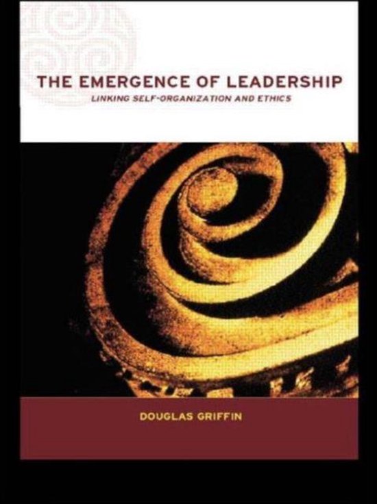 Complexity and Emergence in Organizations-The Emergence of Leadership, Douglas Griffin... | bol