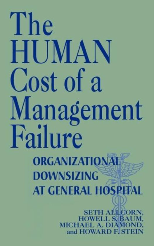 The Human Cost of a Management Failure, Seth Allcorn | 9781567200027 | Boeken | bol