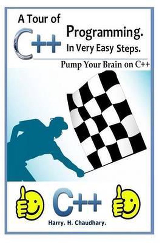 A Tour of C++ Programming in Very Easy Steps: | 9781500339395 | Harry H ...