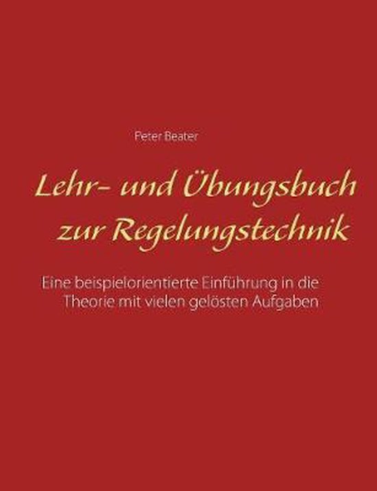 Lehr- und Übungsbuch zur Regelungstechnik, Peter Beater | 9783744821803 ...