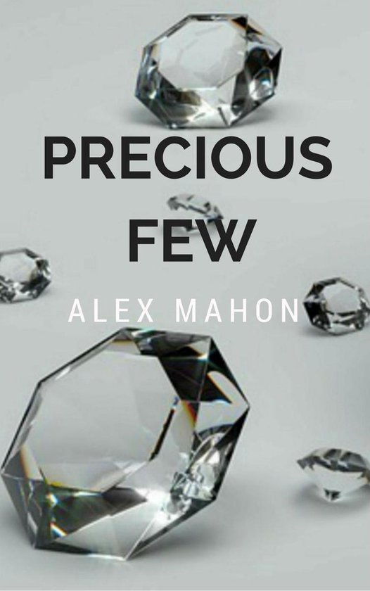 Precious Few (ebook), Alex Mahon | 9781536597769 | Boeken | bol.com