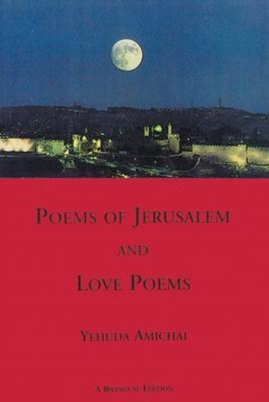 Poems of Jerusalem and Love Poems: A Bilinggual Edition, Yehuda Amichai ...