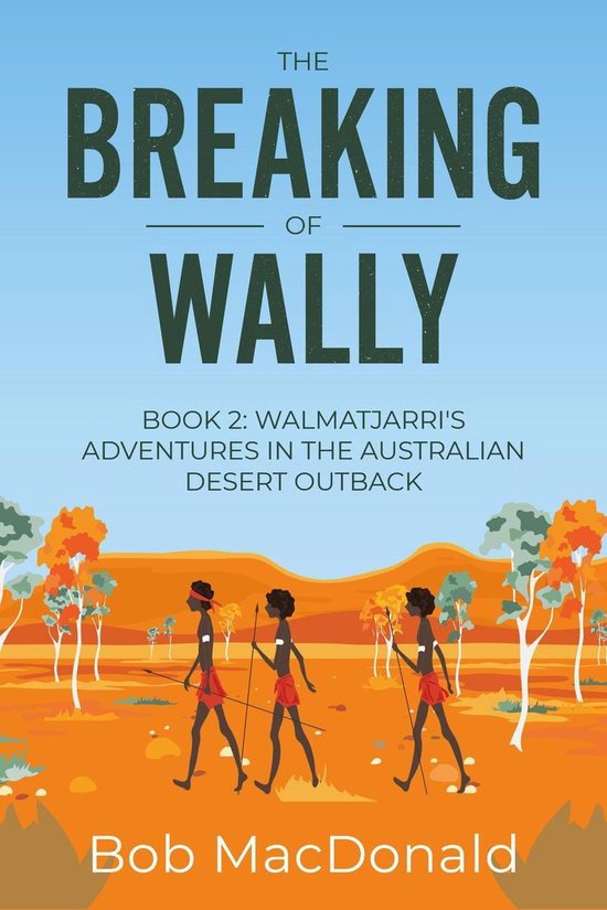 Book 2 - The Breaking of Wally (ebook), Bob Macdonald | 9781393132080 ...