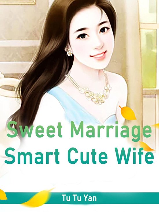 Volume 2 2 - Sweet Marriage: Smart Cute Wife (ebook), Tu Tuyan ...
