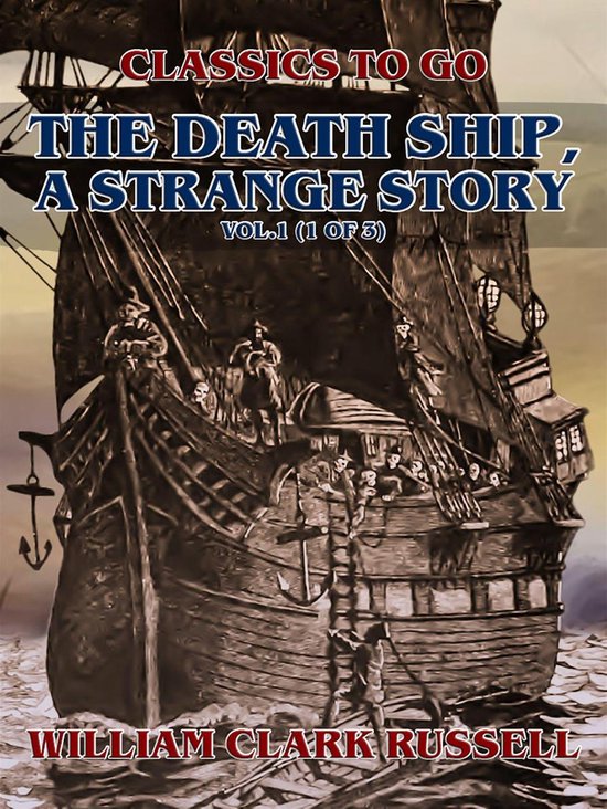Classics To Go - The Death Ship, A Strange Story, Vol.1 (of 3) (ebook ...