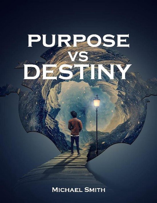 Purpose vs Destiny (ebook), Michael Smith | 9781393725800 | Boeken ...