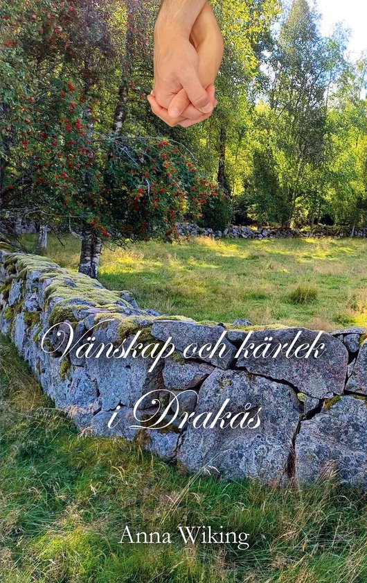 Vänskap och kärlek i Drakås (ebook), Anna Wiking | 9789181144932 ...