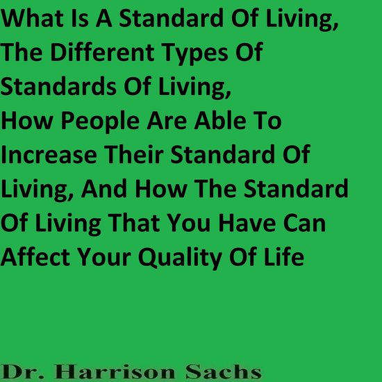 What Is A Standard Of Living, The Different Types Of Standards Of ...