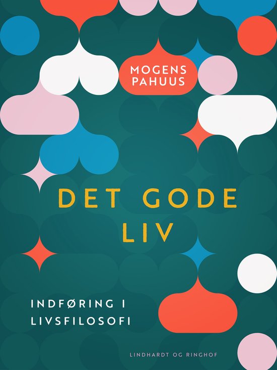 Det gode liv. Indføring i livsfilosofi (ebook), Mogens Pahuus | 9788727176079 | Boeken | bol
