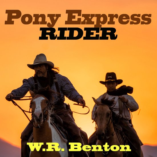 Pony Express Rider, W.R. Benton | 9798347772742 | Boeken | bol