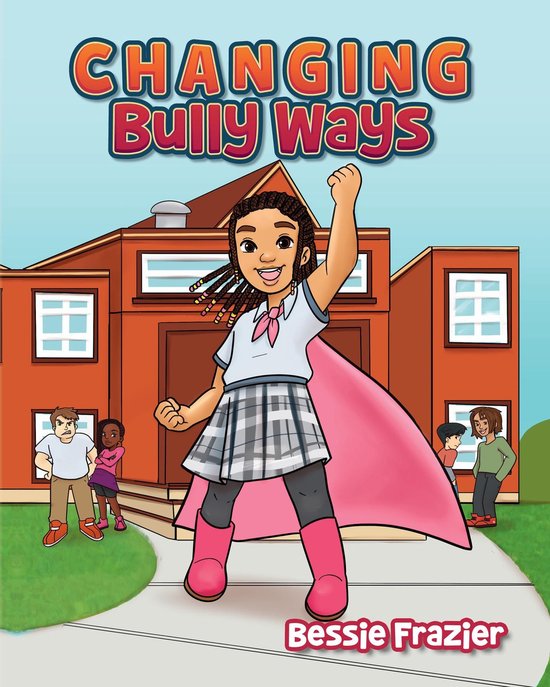 Changing Bully Ways (ebook), Bessie Frazier | 9798822946835 | Boeken | bol