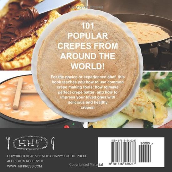 Crepes Kookboek: 101 Zoete en Hartige Recepten voor Perfecte Franse ...