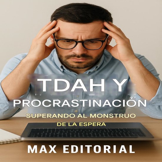 Descubra el poder detrás del TDAH - TDAH y procrastinación: superando al monstruo de... | bol