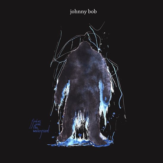 Johnny Bob - Fjodor & The Watergiant (2 CD), Johnny Bob | CD (album ...