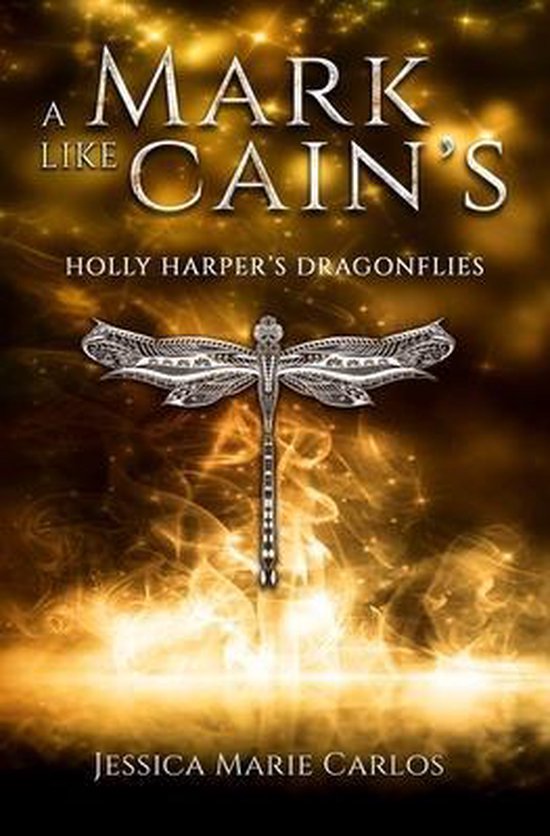 Holly Harper's Dragonflies-A Mark like Cain's, Jessica Marie Carlos ...