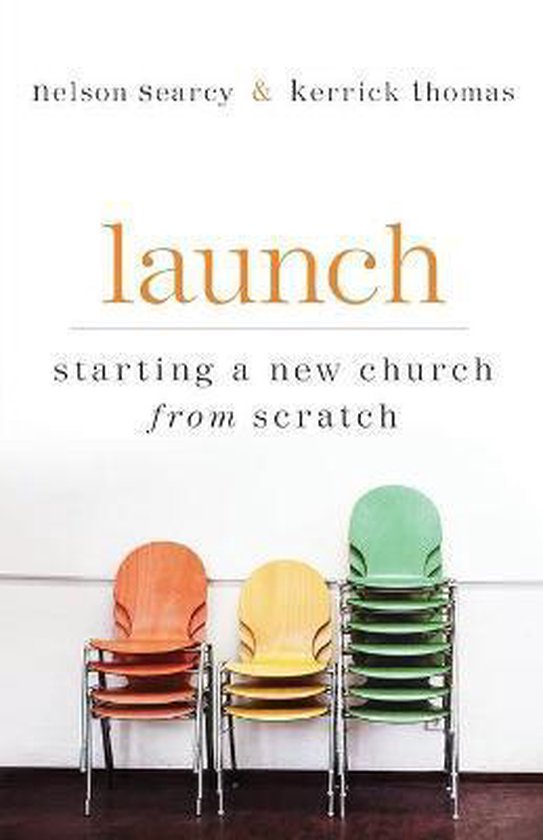 Launch: Starting a New Church from Scratch | 9780801072895 | Nelson ...