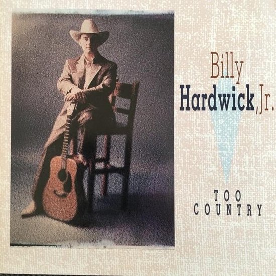 Billy Hardwick Jr. - Too Country (CD), Billy Hardwick Jr. | CD (album ...