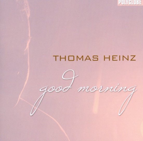 Thomas Heinz - Good Morning (CD), Thomas Heinz | CD (album) | Muziek ...