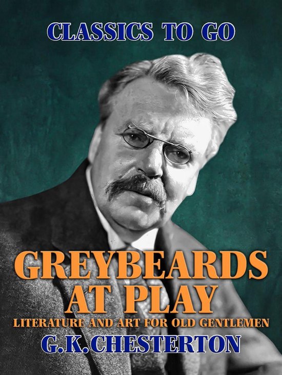 Classics To Go - Greybeards at Play: Literature and Art for Old Gentlemen (ebook), G... | bol.com