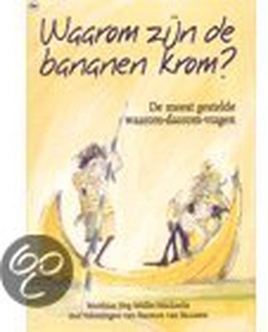 Waarom Zijn De Bananen Krom, Matthias Jörg Müller-Michaelis | 9789044300246 | Boeken | bol.com