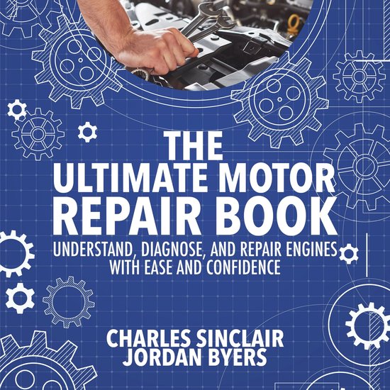 Ultimate Motor Repair Book, The, Jordan Byers | 9798868721168 | Boeken ...