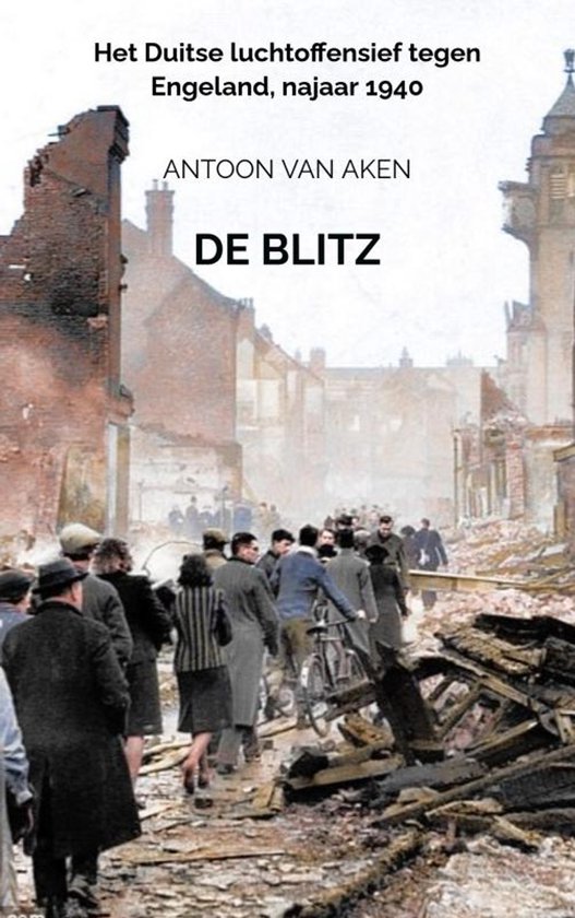 De Blitz, Antoon van Aken | 9789465209524 | Boeken | bol