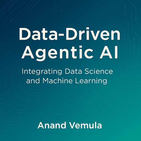 Data-Driven Agentic AI: Integrating Data Science and Machine Learning ...
