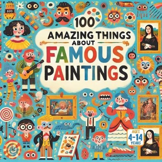 100 Amazing Things About Famous Paintings, Bryan Aux | 9798292133223 ...
