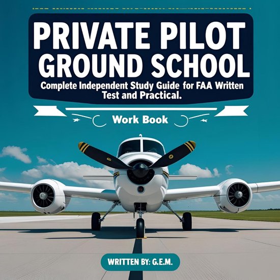 Private Pilot Ground School: Complete Independent Study Guide for FAA ...