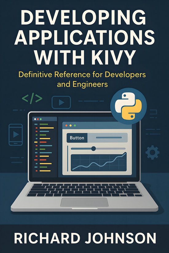 Developing Applications with Kivy (ebook), Richard Johnson | 6610000862368 | Boeken | bol