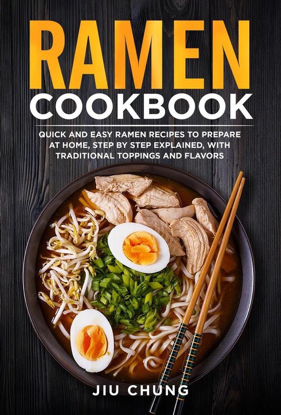 Ramen Cookbook: 100 Quick and Easy Ramen Recipes to Prepare At Home ...