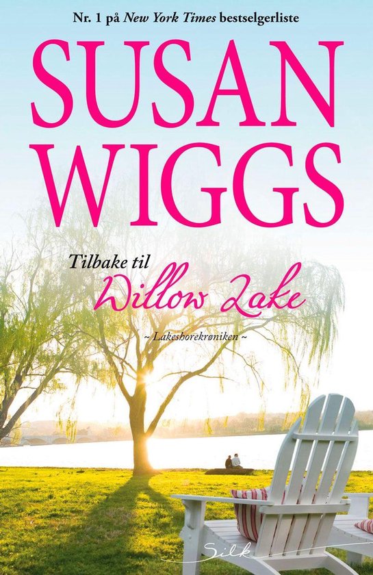 Silk - Tilbake til Willow Lake (ebook), Susan Wiggs | 9789150733853 | Boeken | bol.com