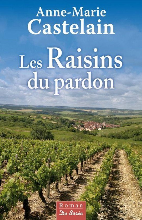 Romans - Les Raisins du pardon (ebook), Anne-Marie Castelain ...