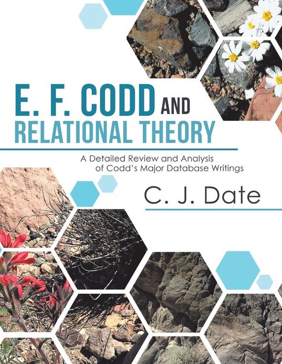 E. F. Codd and Relational Theory: A Detailed Review and Analysis of Codd’s Major... | bol.com