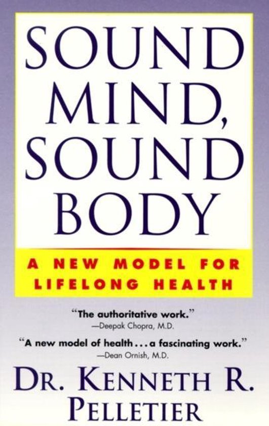 Sound Mind, Sound Body, Dr. Kenneth R. Pelletier | 9780684802510 | Boeken | bol.com