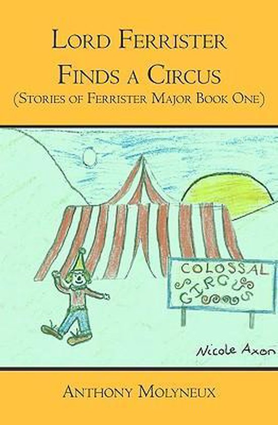 Lord Ferrister Finds a Circus (Stories of Ferrister Major Book One ...