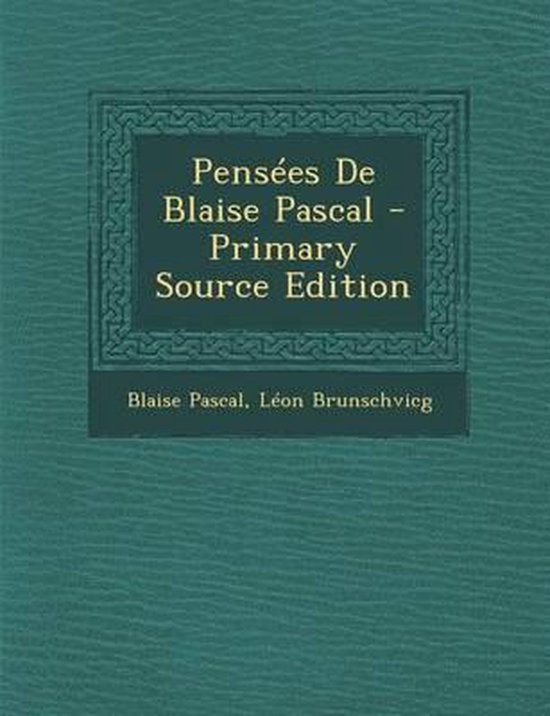 Pensees de Blaise Pascal | 9781287974024 | Blaise Pascal | Boeken | bol.com