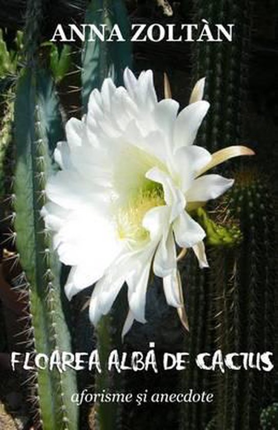 Floarea Alba de Cactus | 9781533460493 | Anna Zoltan | Boeken | bol.com