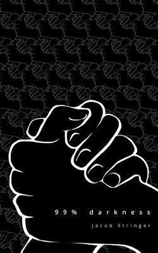 99% Darkness, Jacob Stringer | 9780992992910 | Boeken | bol.com
