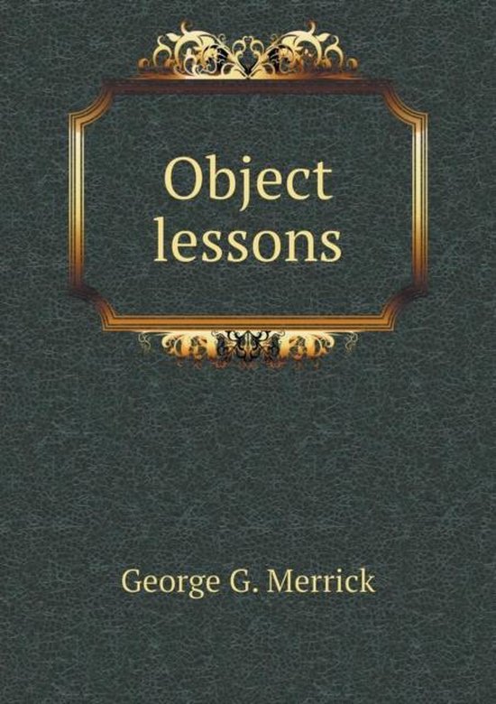 Object lessons | 9785518587953 | George G. Merrick | Boeken | bol.com