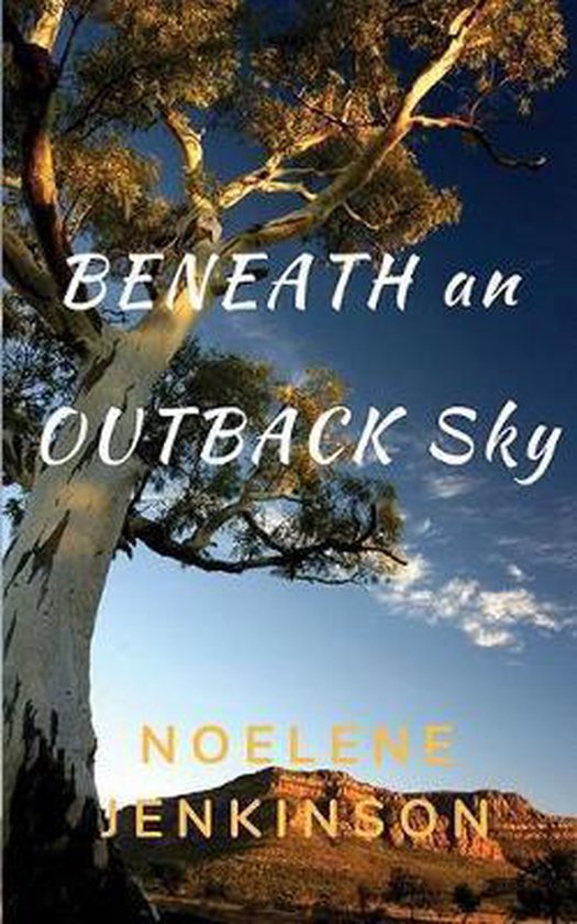 Beneath an Outback Sky, Noelene Jenkinson | 9780957932852 | Boeken ...