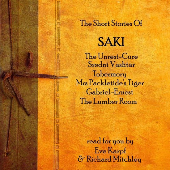 Saki: 'Music on the Hill', 'The Cobweb', 'The Interlopers', and 'The ...