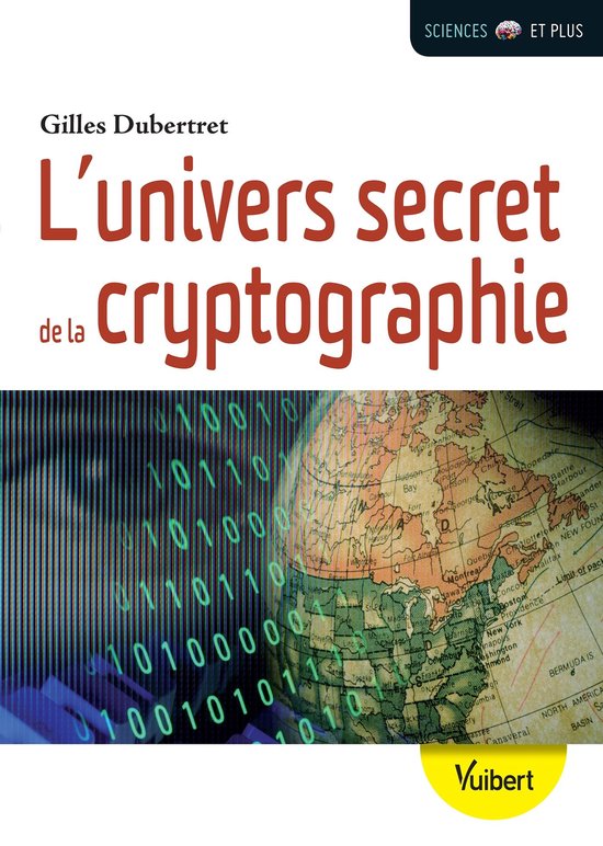 L'univers secret de la cryptographie (ebook), Gilles Dubertret | 9782311403046 | Boeken | bol.com