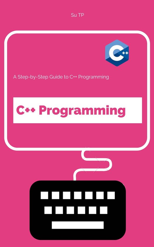 C++ Programming (ebook), Su Tp | 1230002374901 | Boeken | bol.com