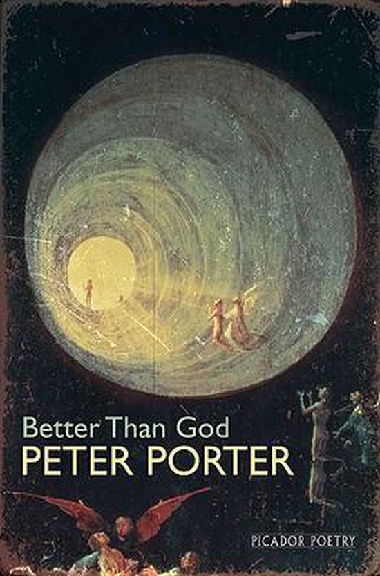 Better Than God | 9780330460675 | Peter Porter | Boeken | bol.com