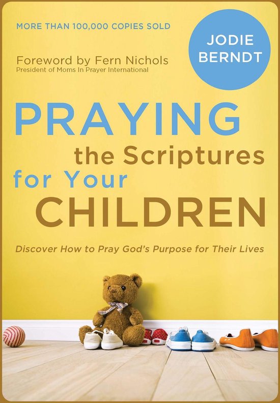 Praying the Scriptures for Your Children (ebook), Jodie Berndt ...